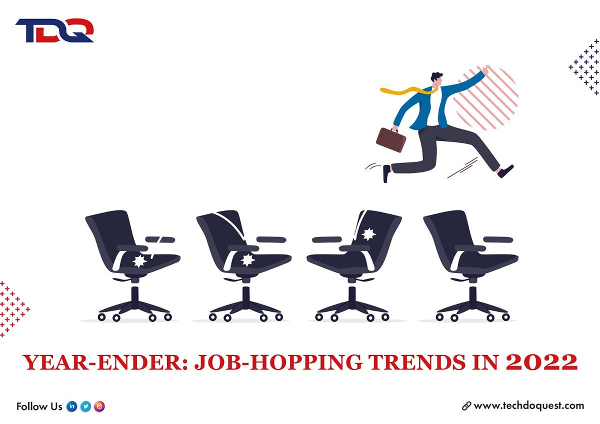 Job-hopping or employment trends in 2022 | by TechDoQuest | Medium