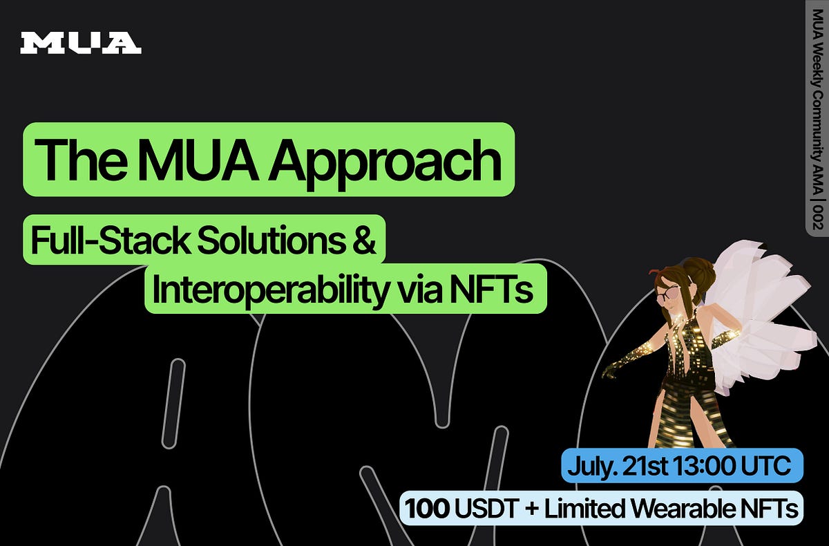 The 2nd MUA Weekly Community AMA — The MUA Approach: Full-Stack NFT ...