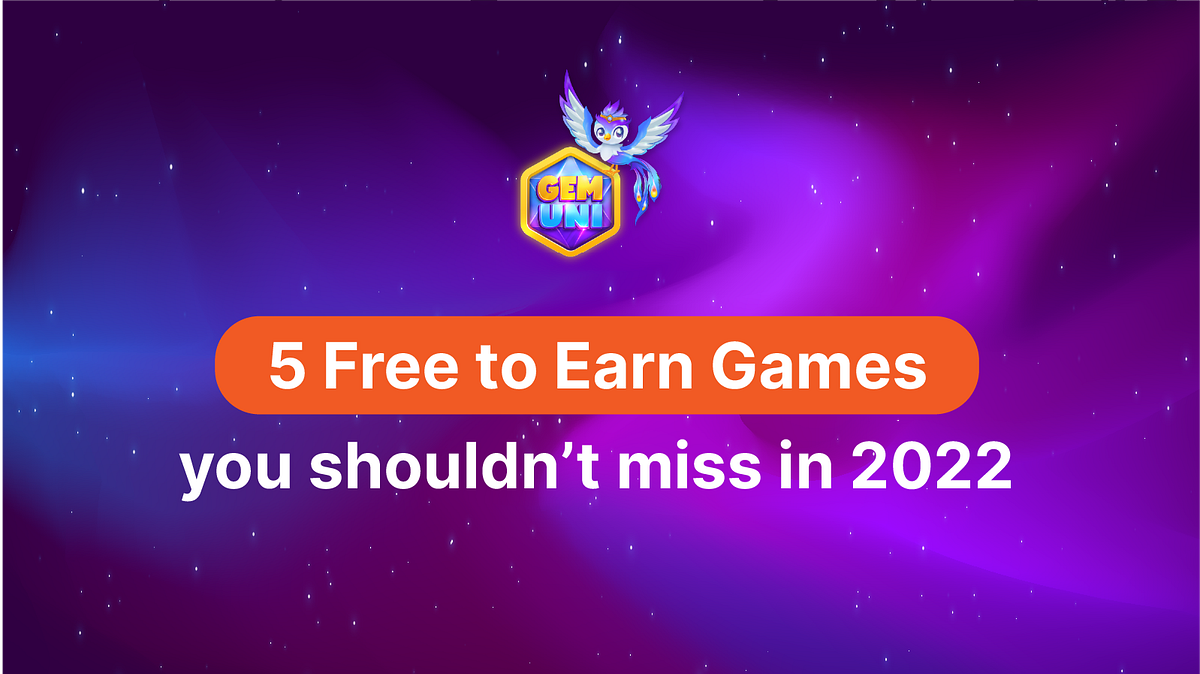 5 Free to Earn Games You Shouldn’t Miss in 2022 | Medium