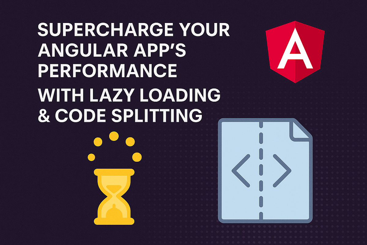 Supercharge Your Angular App’s Performance with Lazy Loading & Code Splitting | by Angular ...