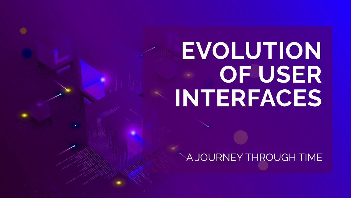 The Evolution Of User Interfaces User Interfaces Ui Have Come A Long… By Muhammed Faris Ct