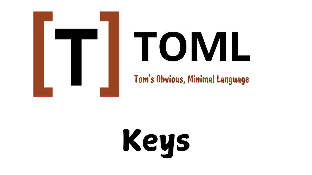 Understanding TOML Keys: A Comprehensive Guide | by amol pawar | softAai Blogs | Medium