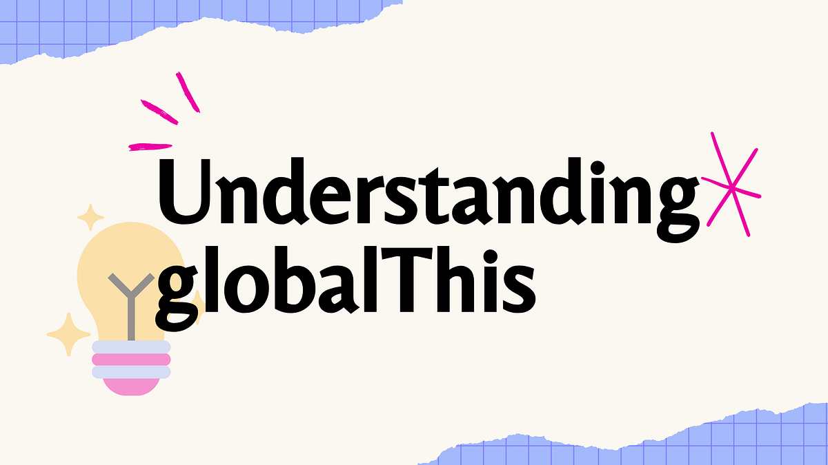 Understanding globalThis in Node.js | by Rahul R | Medium