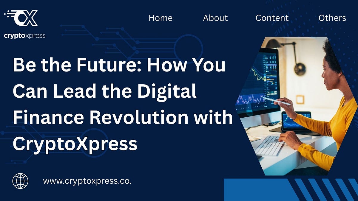 Be the Future: How You Can Lead the Digital Finance Revolution with ...