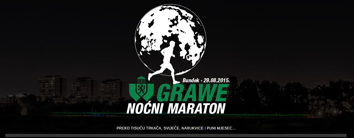 Dojmovi: GRAWE Noćni Maraton. Sada kada su se dojmovi smirili, mogu ...