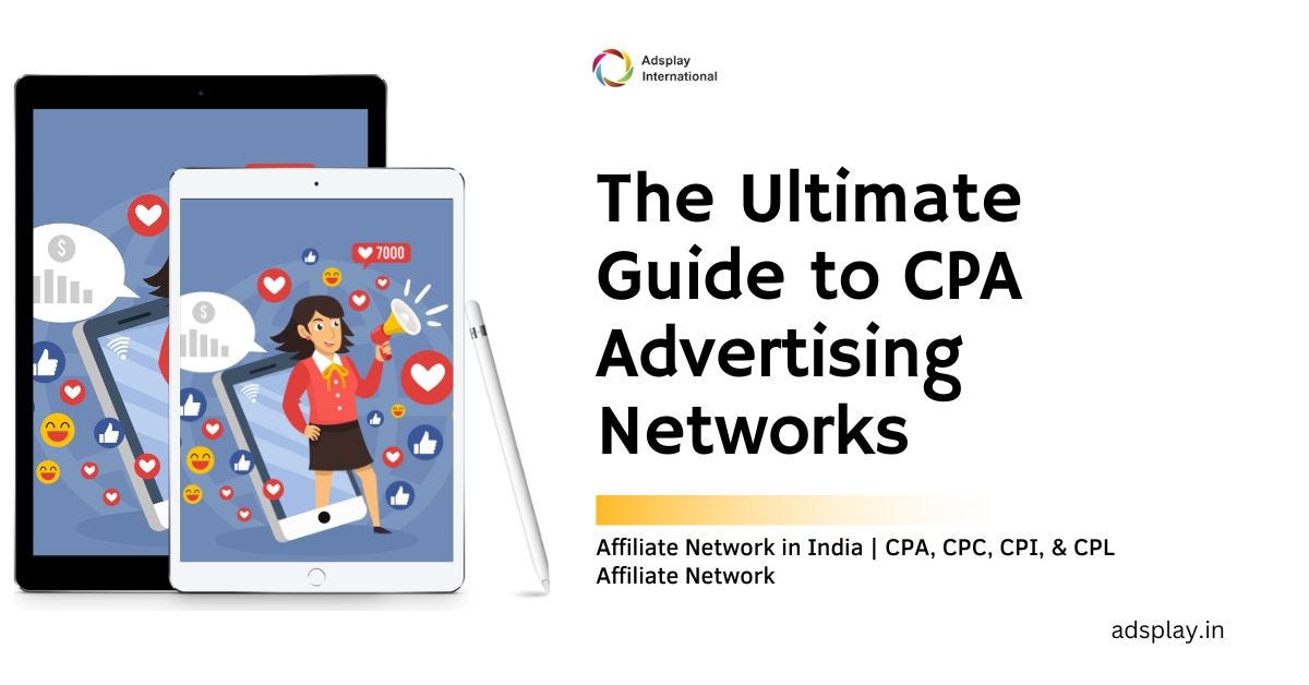 The Ultimate Guide to CPA Advertising Networks | by Adsplay International | Medium