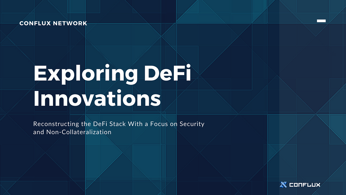 Exploring DeFi Innovations. Reconstructing the DeFi stack with a… | by Conflux Network | Conflux ...