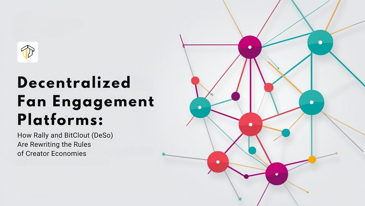Decentralized Fan Engagement Platforms: How Rally and BitClout (DeSo ...