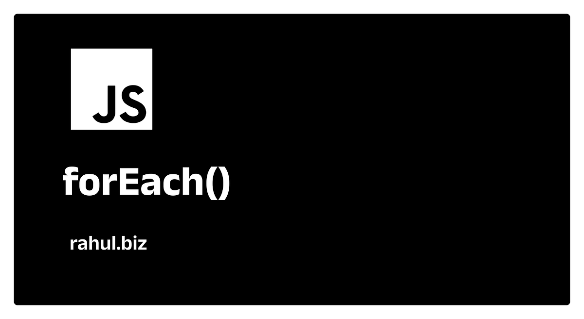 Using Foreach To Iterate Through An Array In Javascript By Rahul 4032