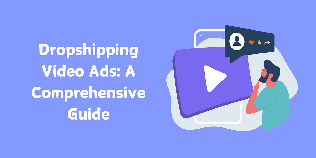 Dropshipping Video Ads: A Comprehensive Guide | by Veeddy dropshipping ...