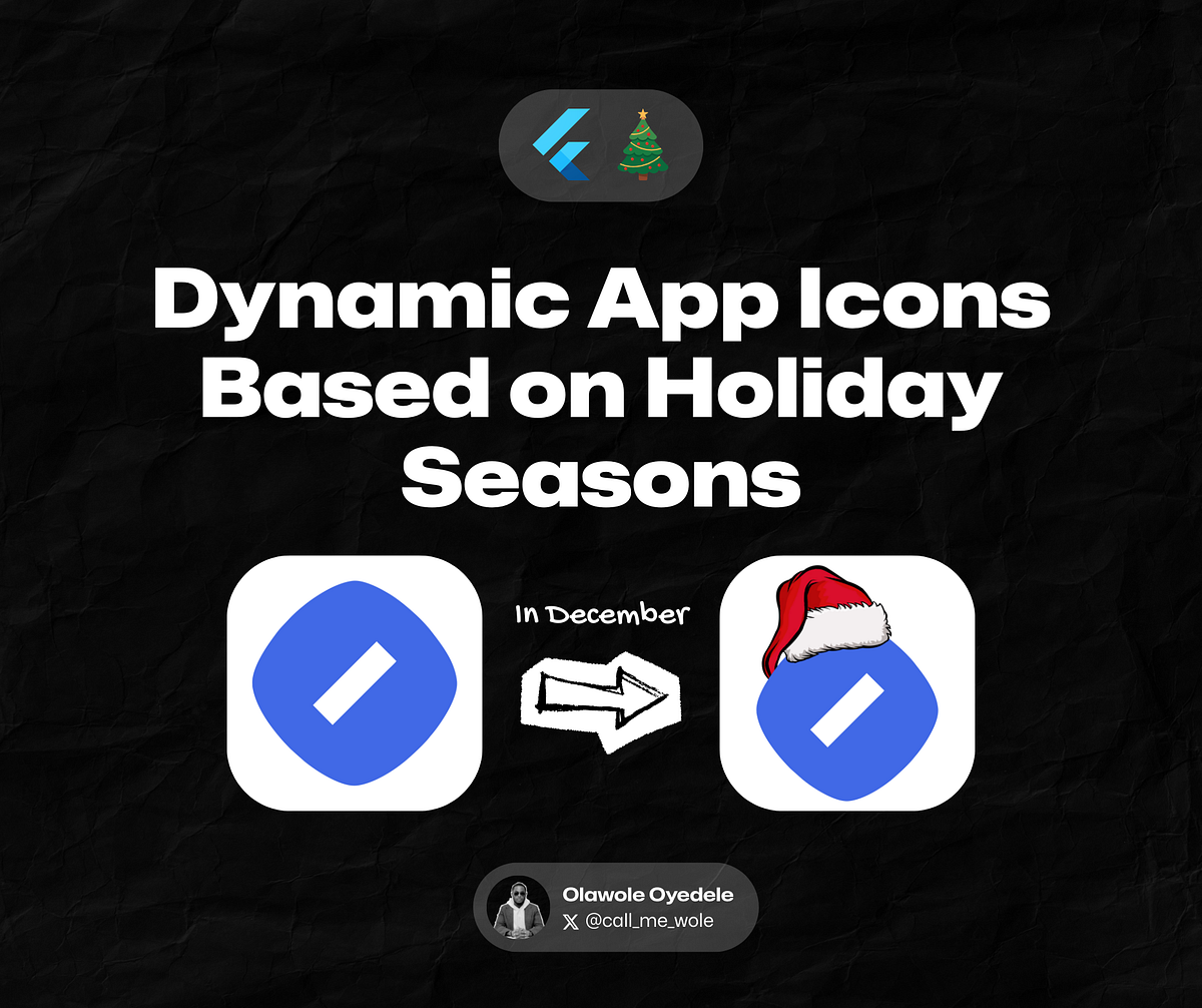 Dynamic App Icons Based on Holiday Seasons 🎄 | by Olawole Oyedele | Dec ...