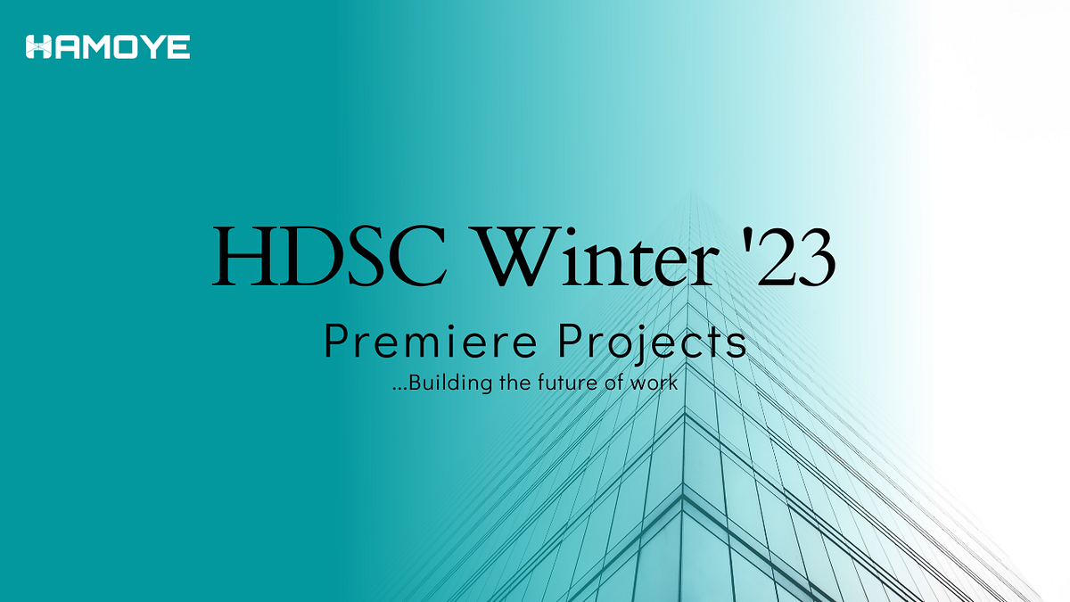 HDSC Winter ’23: Real World Machine Learning Projects | by HamoyeHQ ...