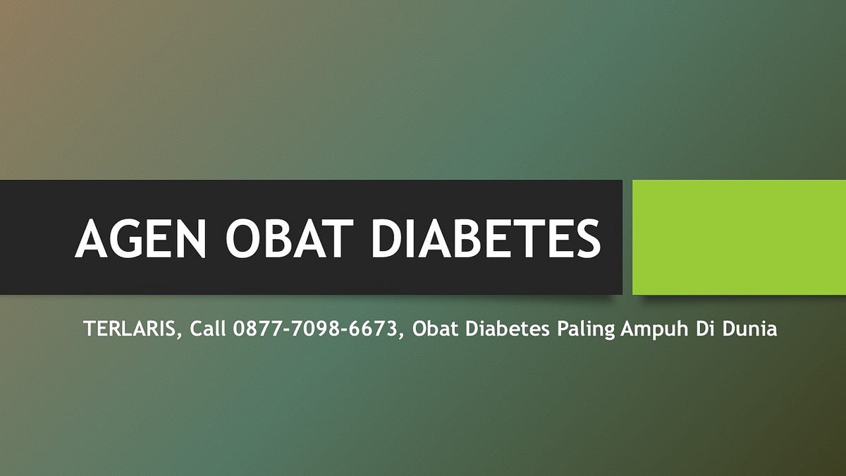TERLARIS, Call 0877–7098–6673, Obat Diabetes Di Apotik Yang Bagus ...