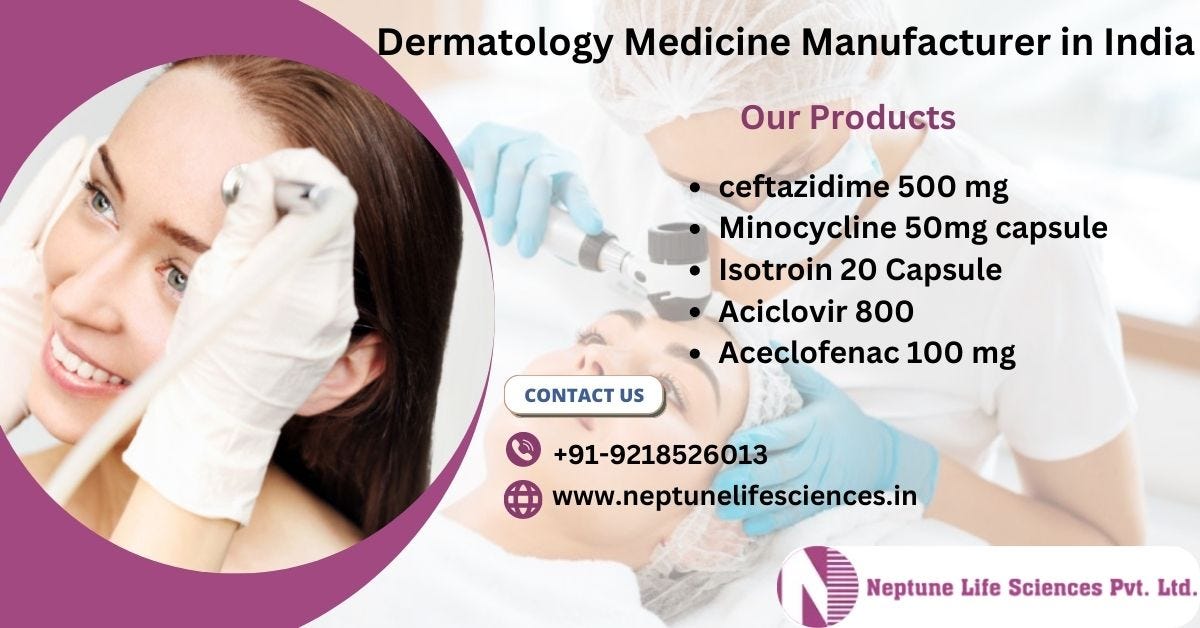 Dermatology Medicine Manufacturer in India - Neptunelifesciences - Medium