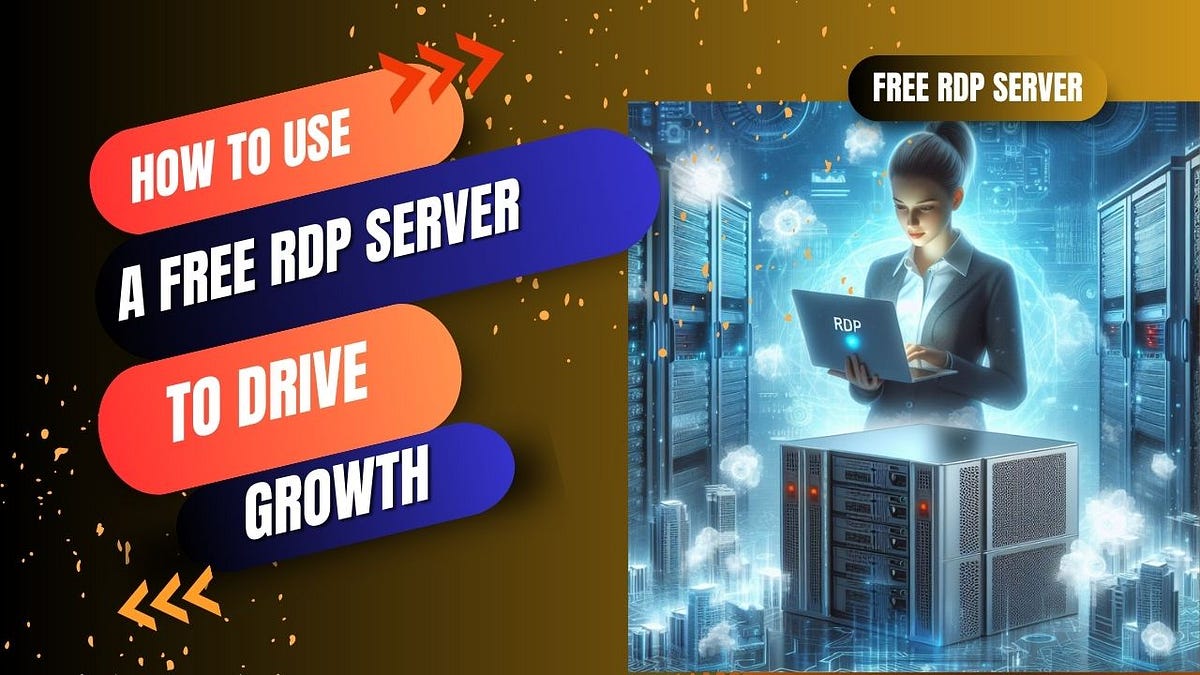 The Entrepreneur’s Guide to Leveraging Free RDP Server for Growth in ...