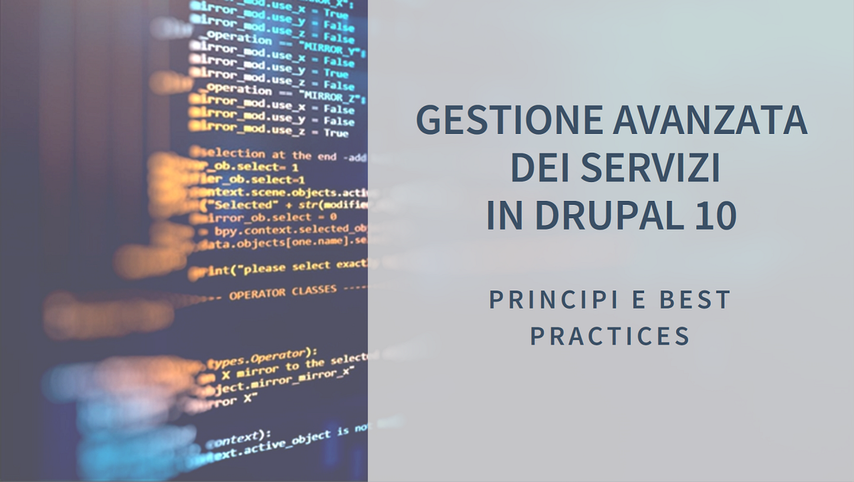 Gestione Avanzata dei Servizi in Drupal 10: Principi e Best Practices ...