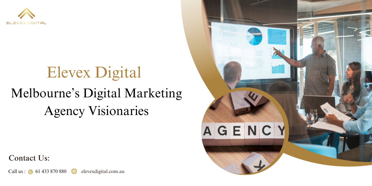 Elevex Digital: Melbourne’s Digital Marketing Agency Visionaries | by ...