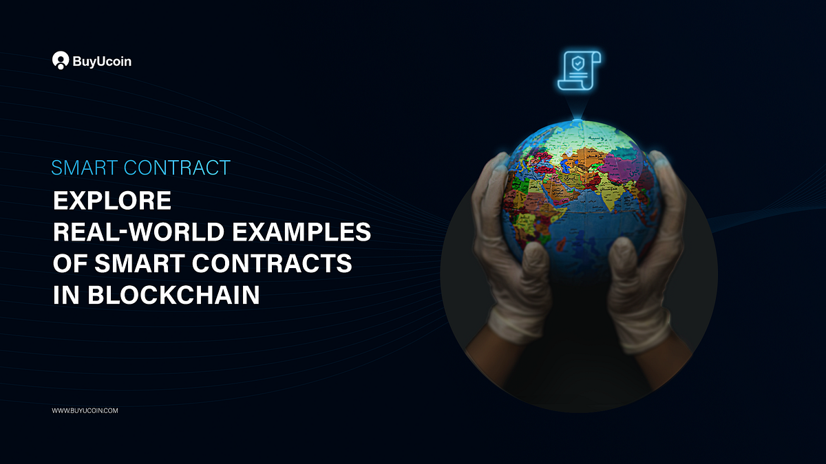 Top 3 Real-World Examples of Smart Contracts in Blockchain | by Ankit ...