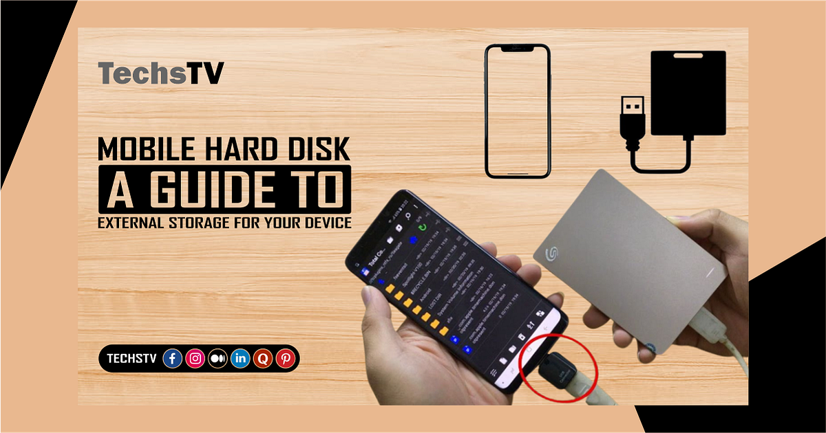Mobile Hard Disk: A Guide To External Storage For Your Device - TechsTV - Medium