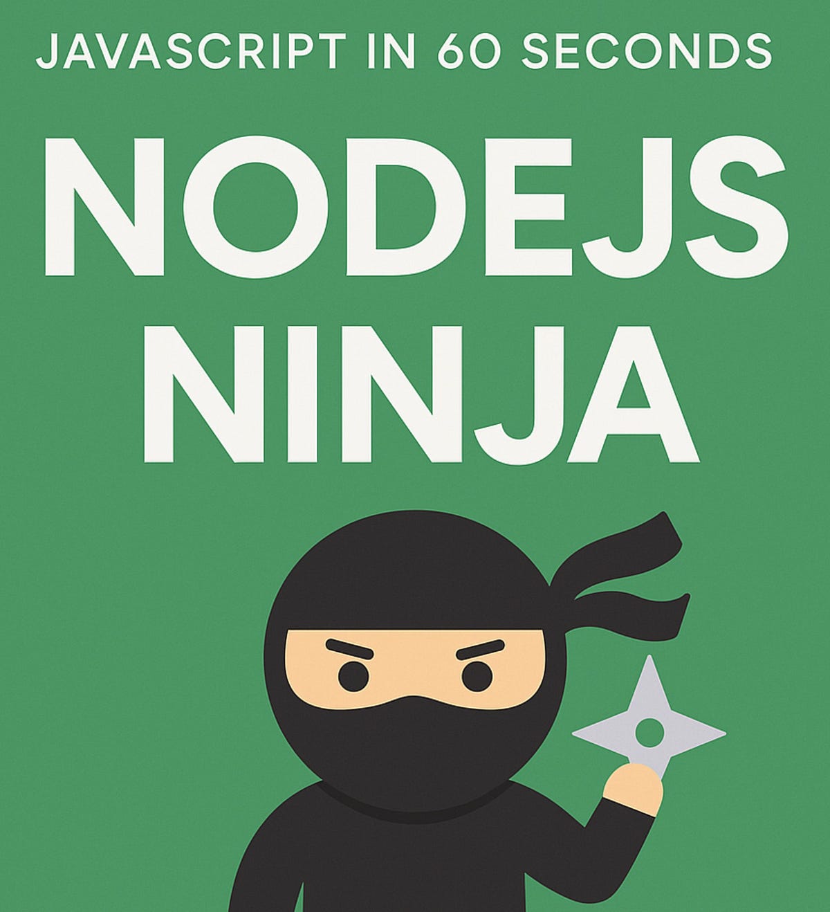 JavaScript in 60 Seconds. NodeJS Ninja | by Configr Technologies | CodeToDeploy : The Tech ...