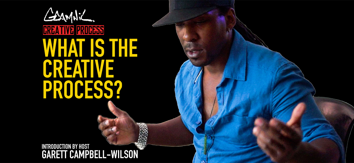 What Is The Creative Process Podcast? | by Garett Campbell-Wilson | Medium