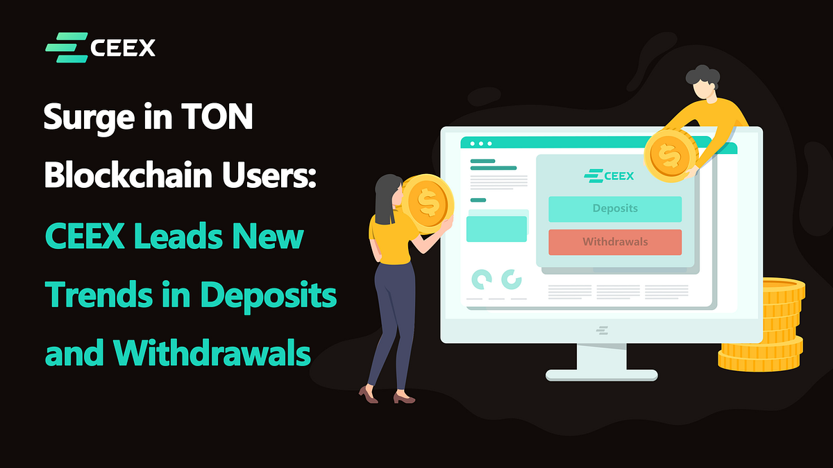 Surge in TON Blockchain Users: CEEX Leads New Trends in Deposits and ...