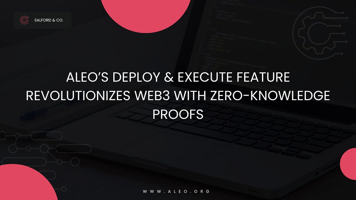 Aleo Deploy & Execute Feature Revolutionizes Web3 with Zero-Knowledge ... Aleo Deploy & Execute Feature Revolutionizes Web3 with Zero-Knowledge ...
