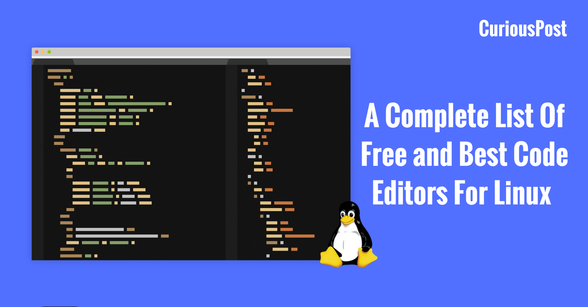 11 Free and Best Linux Code Editors For Programmers | by CuriousPost | Medium
