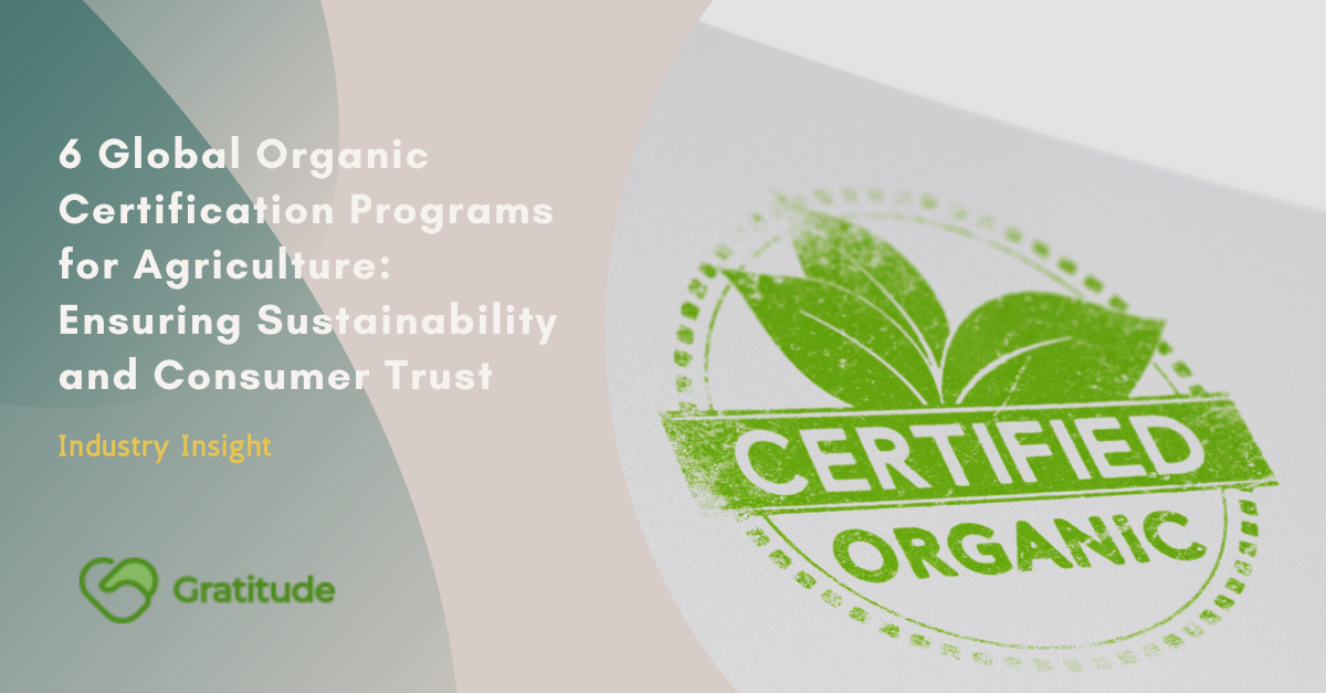 6 Global Organic Certification Programs for Agriculture: Ensuring Sustainability and Consumer ...