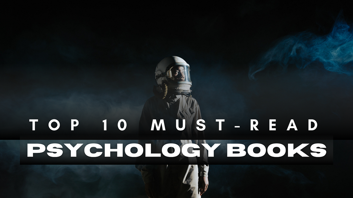 “Top 10 Must-Read Psychology Books to Transform Your Understanding of ...