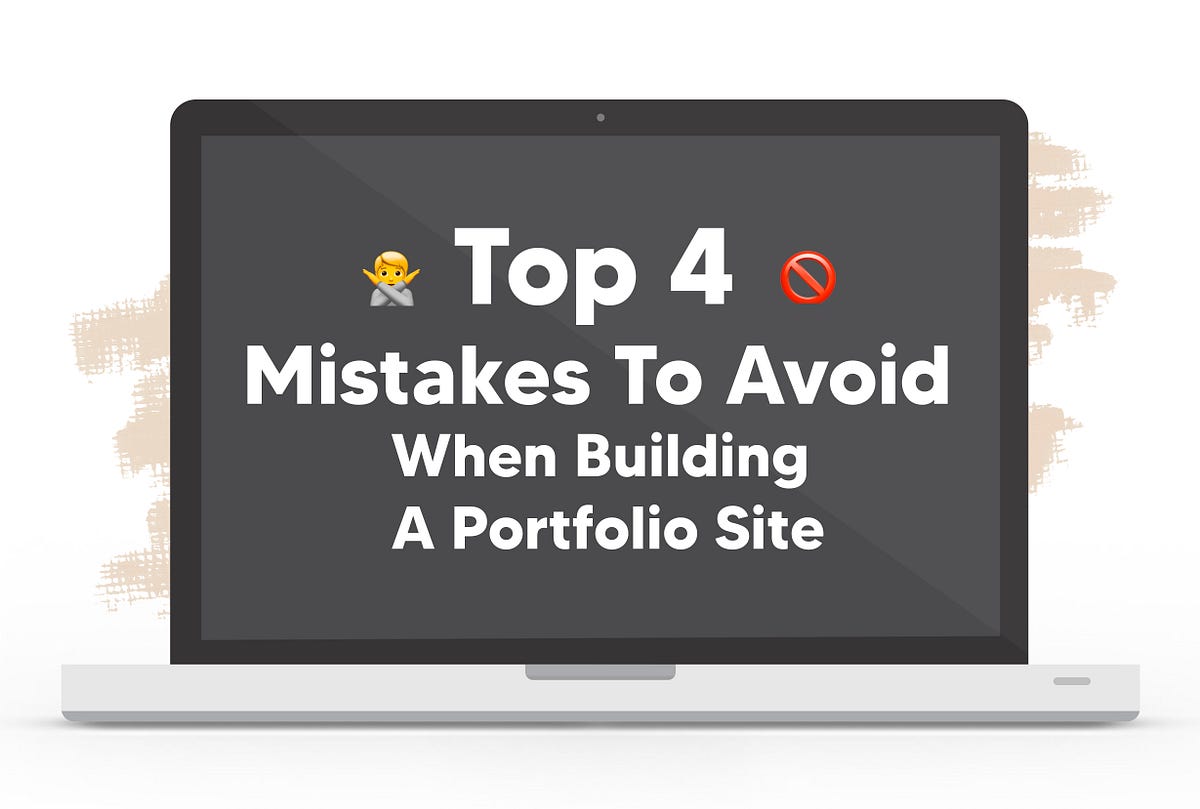 Stop Making These 4 Mistakes When Building A Portfolio Site | by Timon ...