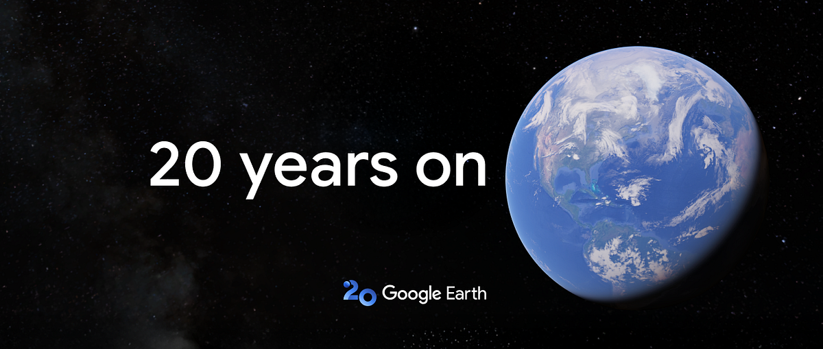 Google Earth turns 20: From exploration to action #onEarth | by Google ...