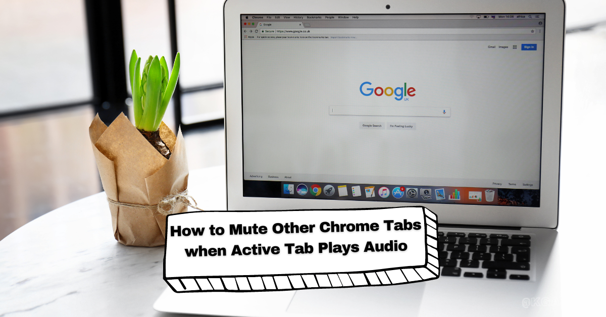 How to Mute Other Chrome Tabs when Active Tab Plays Audio | by Kevin Gabeci | An Idea (by ...