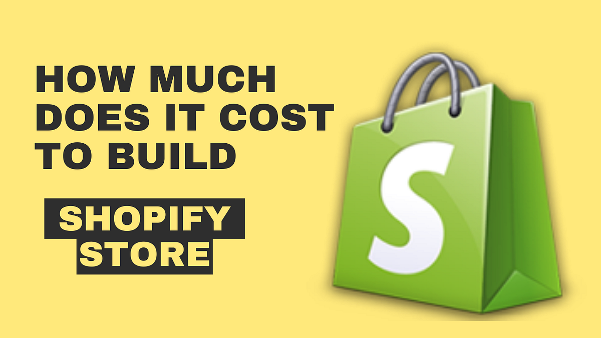 how much does it cost to build a shopify website | by ahmed saber | Jun ...
