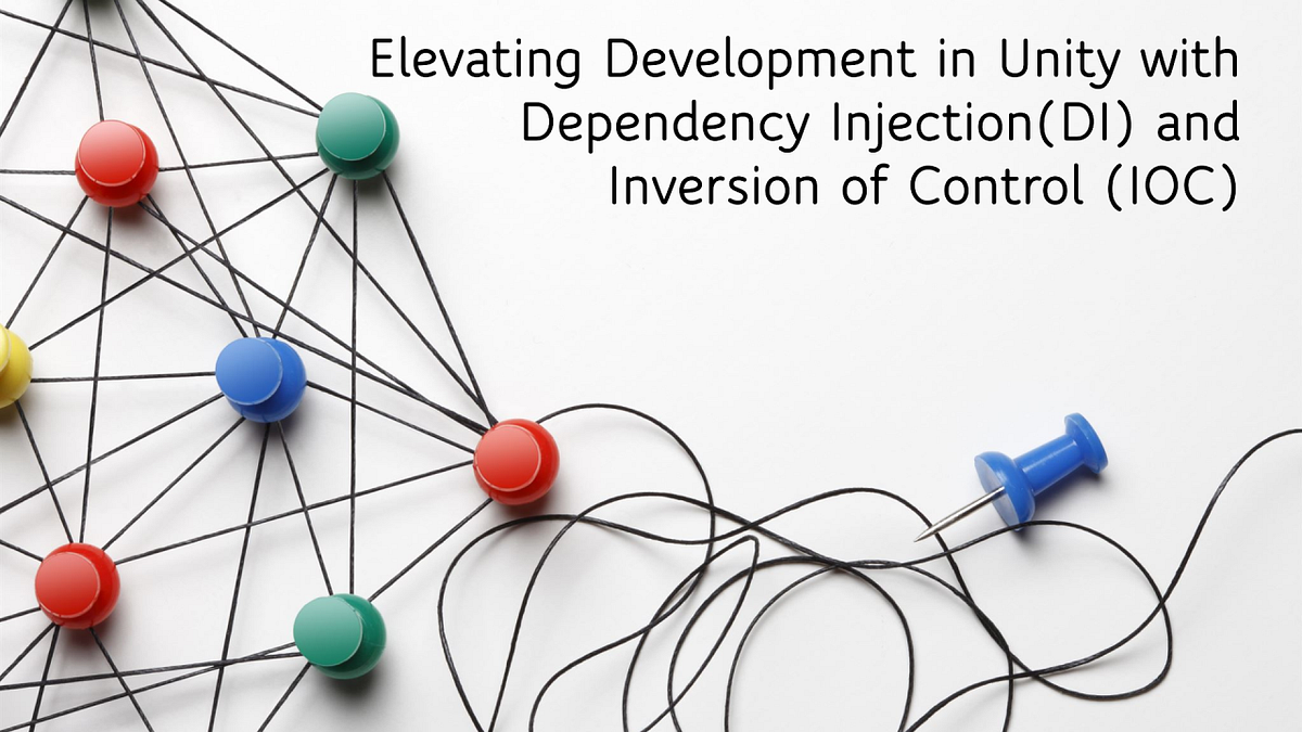 Elevating Unity Game Development with Dependency Injection | by Aman Yadav | Medium