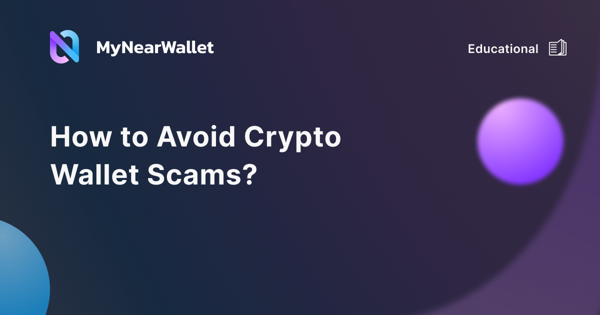 How to avoid crypto wallet scams? | by Kate L | MyNearWallet Blog | Medium