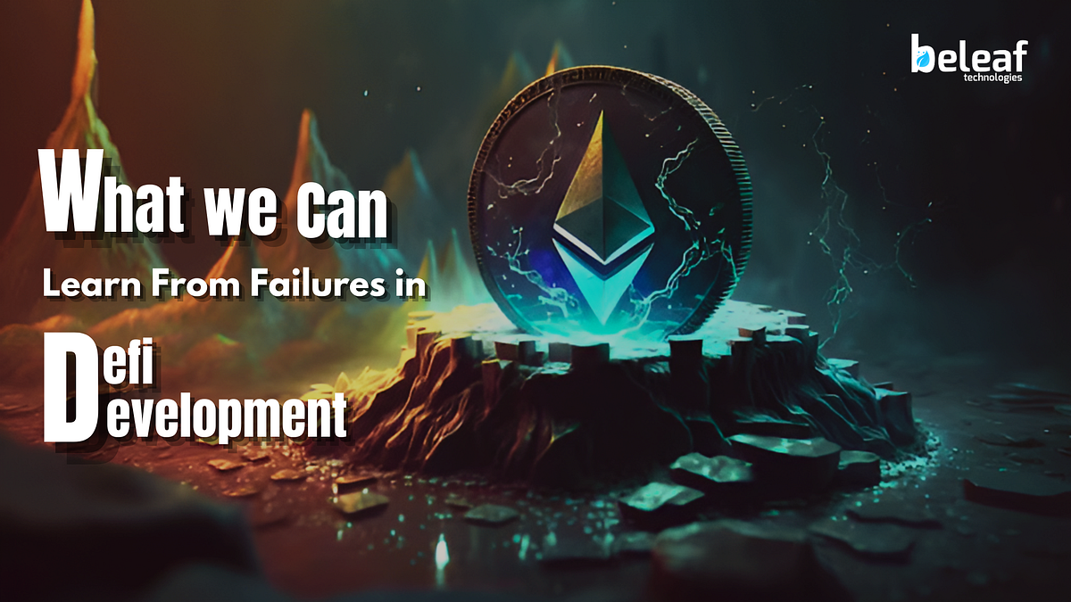 What We Can Learn from Failures in DeFi Development | by Mateosmith ...