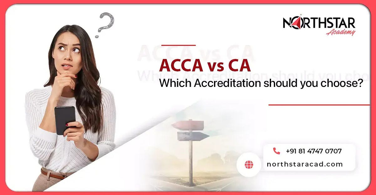 ACCA vs. CA. ACCA and CA are both professional… | by NorthStar Academy ...