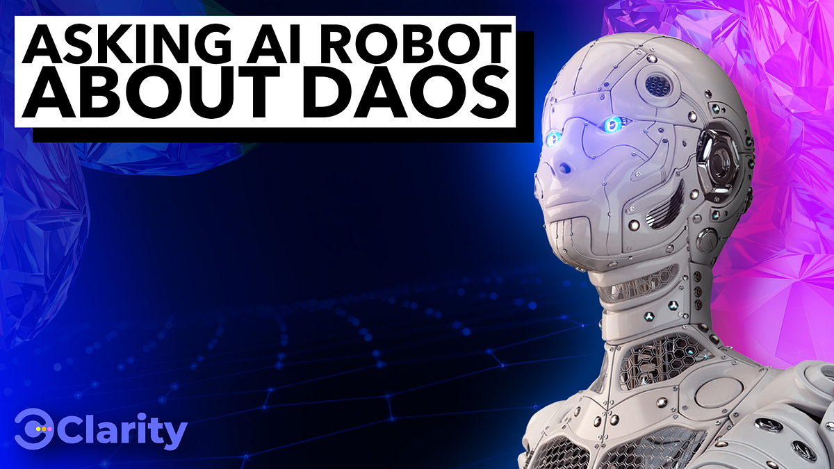 Asking AI Robot about DAOs and Blockchain | by Clarity | Aug, 2024 | Medium