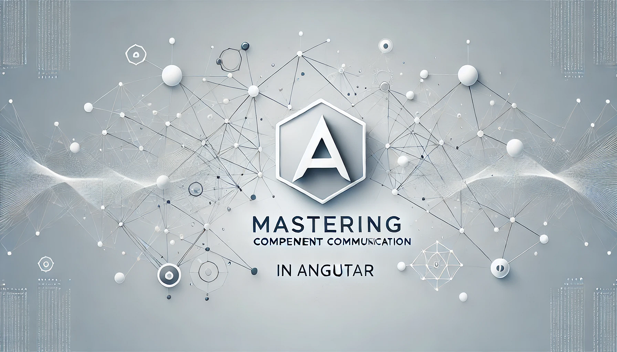 Mastering Component Communication in Angular: A Step-by-Step Guide with Real-World Examples | by ...