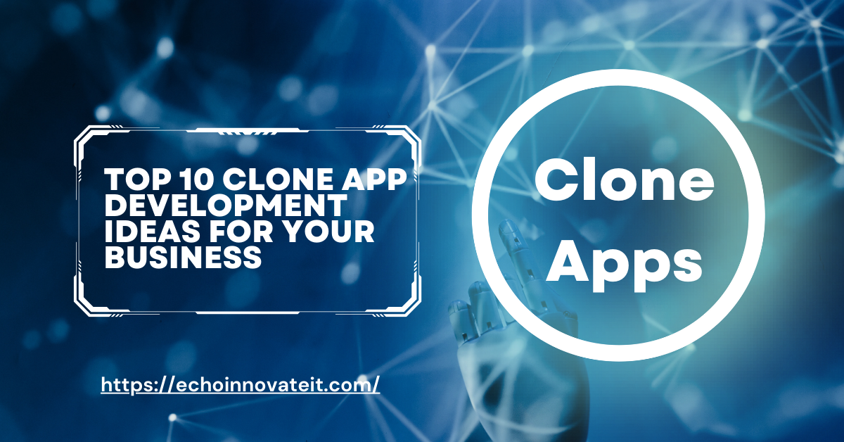 10 Cost-Effective Clone App Ideas to Scale Your Business Quickly | by ...