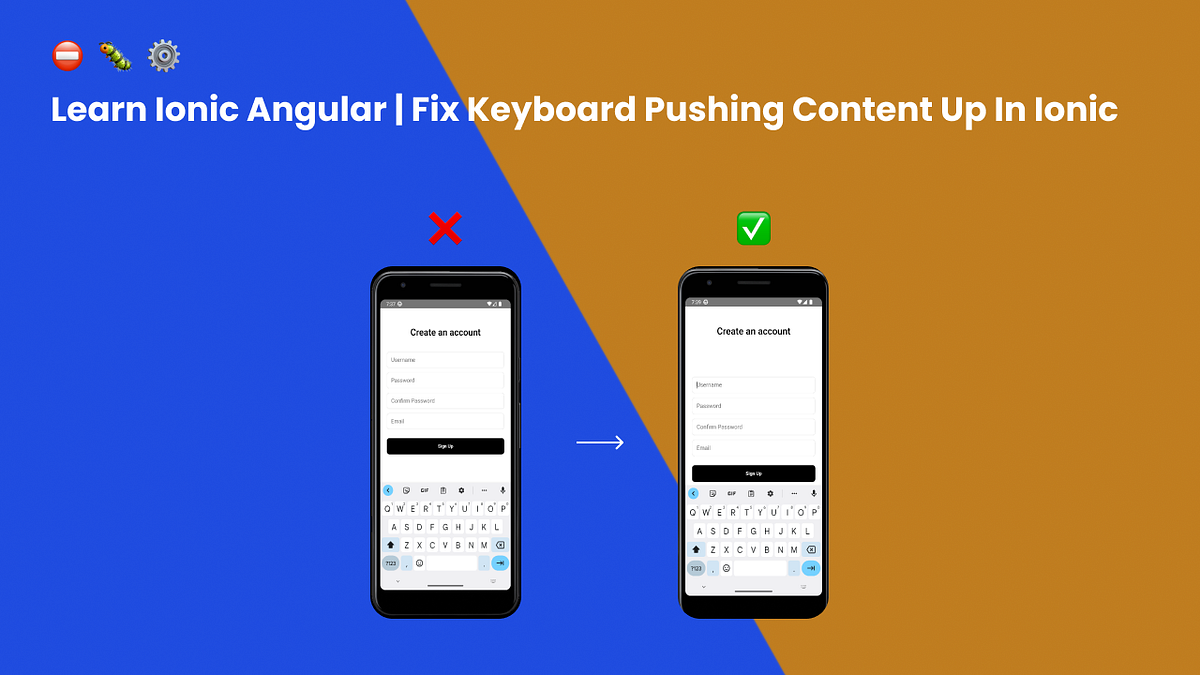 Learn Ionic Angular | Fix Keyboard Pushing Content Up In Ionic | by Ben And Engineering | Medium