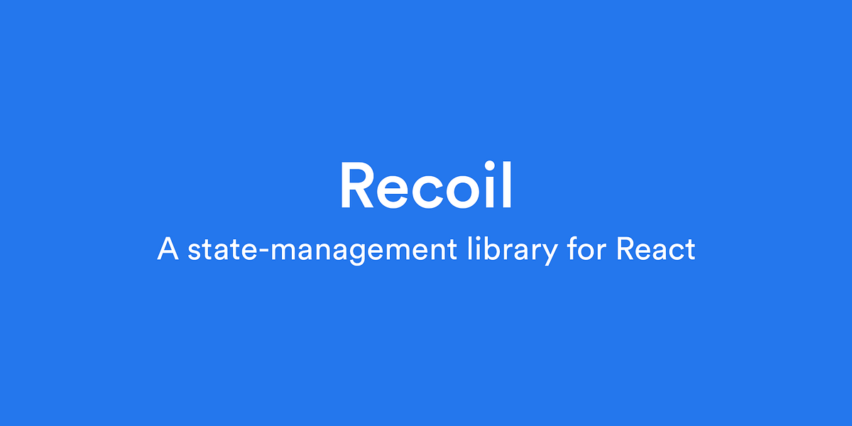 Recoil - Facebook's new state library for React | The Startup