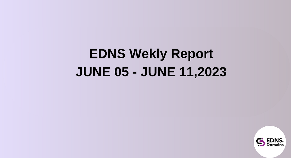 Summary of Activities at EDNS in the Week of June 5th to June 11th ...