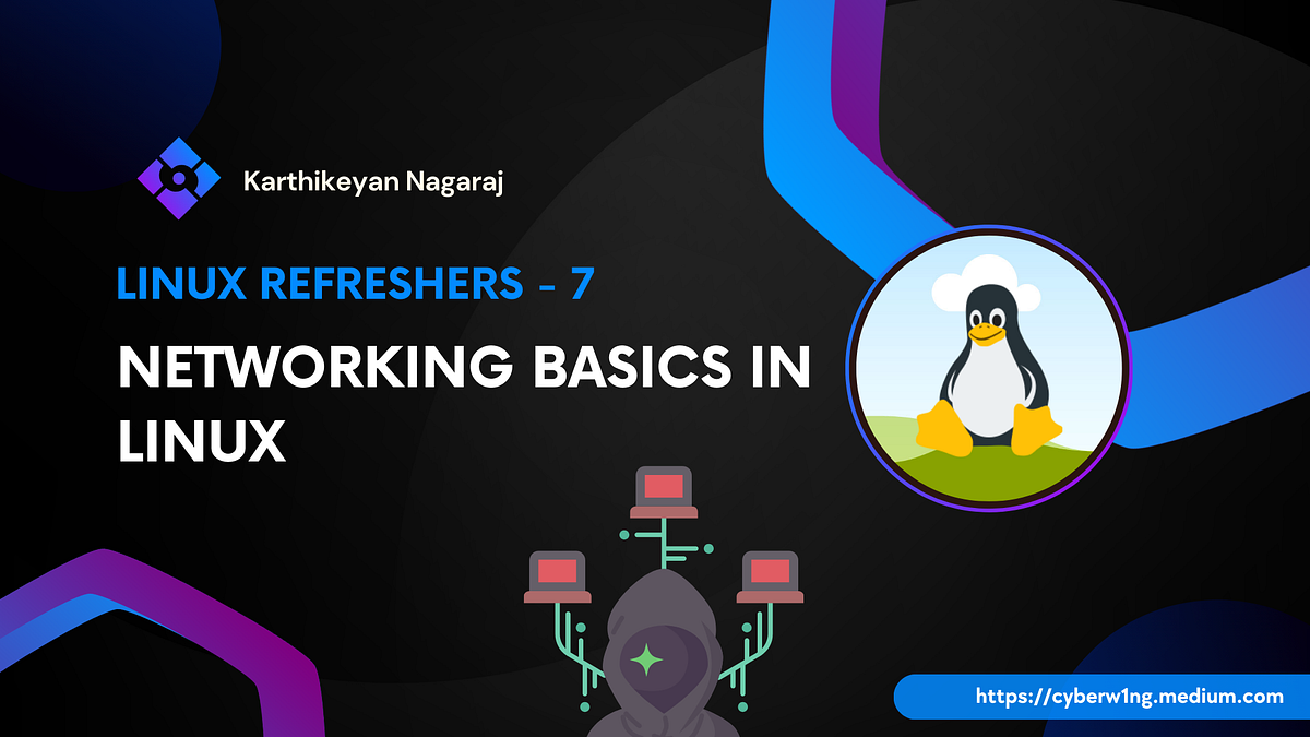 Networking Basics in Linux. Everything You Need to Know — Linux… | by Karthikeyan Nagaraj ...