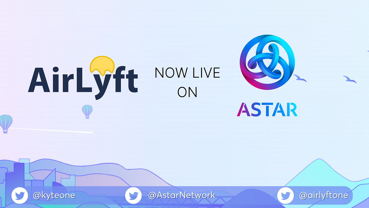 Decentralized Growth Solution AirLyft now available on Astar Network | by AirLyft | Medium
