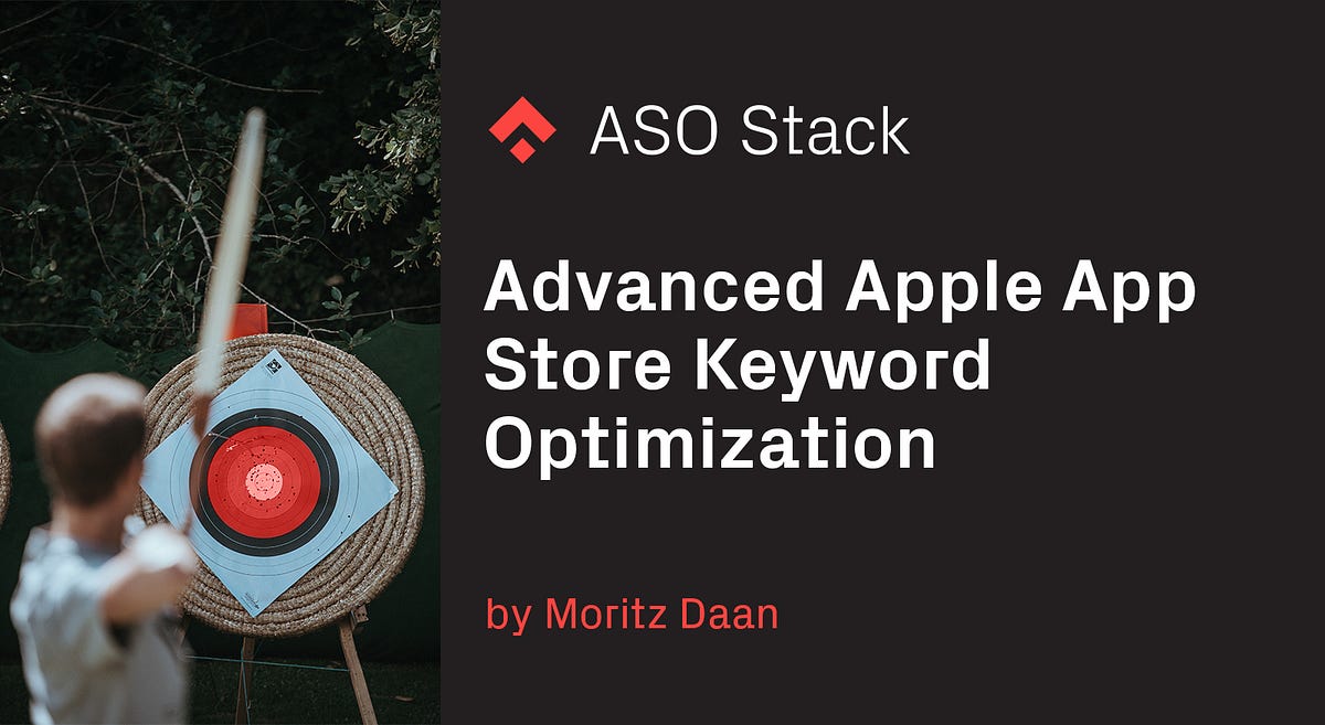 Advanced Apple App Store keyword optimization | by Moritz Daan | App ...