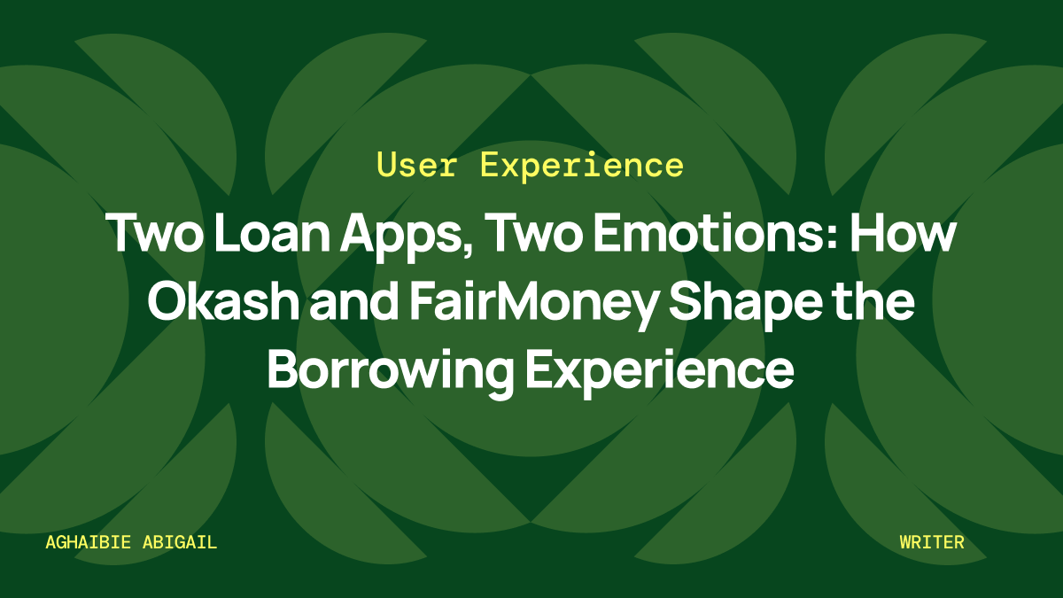 Two Loan Apps, Two Emotions: How Okash and FairMoney Shape the ...