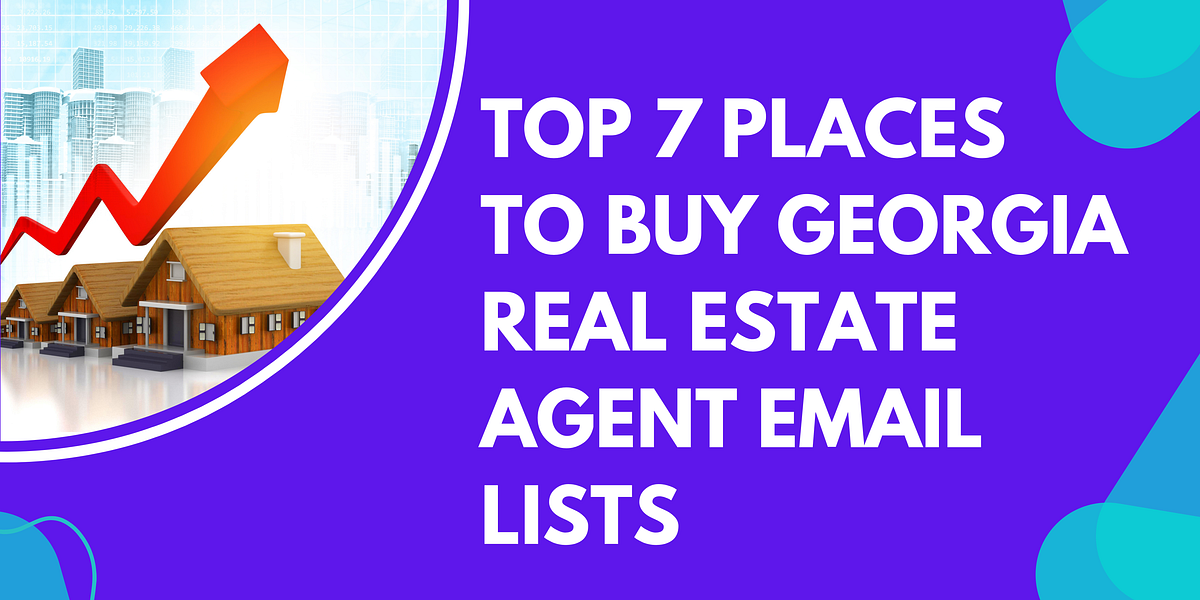 Top 8 Places to Buy Georgia Real Estate Agent Email List | by Elena ...