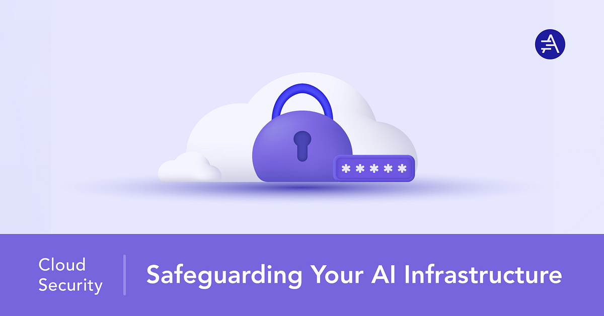 Cloud Security: Safeguarding Your AI Infrastructure | by Apptware ...